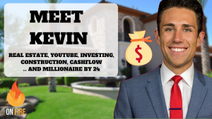 Meet Kevin – Real Estate, YouTube, Investing, Construction, Cashflow ...